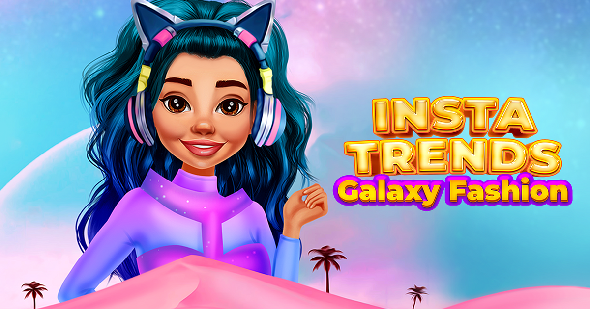 Insta Trends Galaxy Fashion - Ücretsiz Online Oyun | FunnyGames